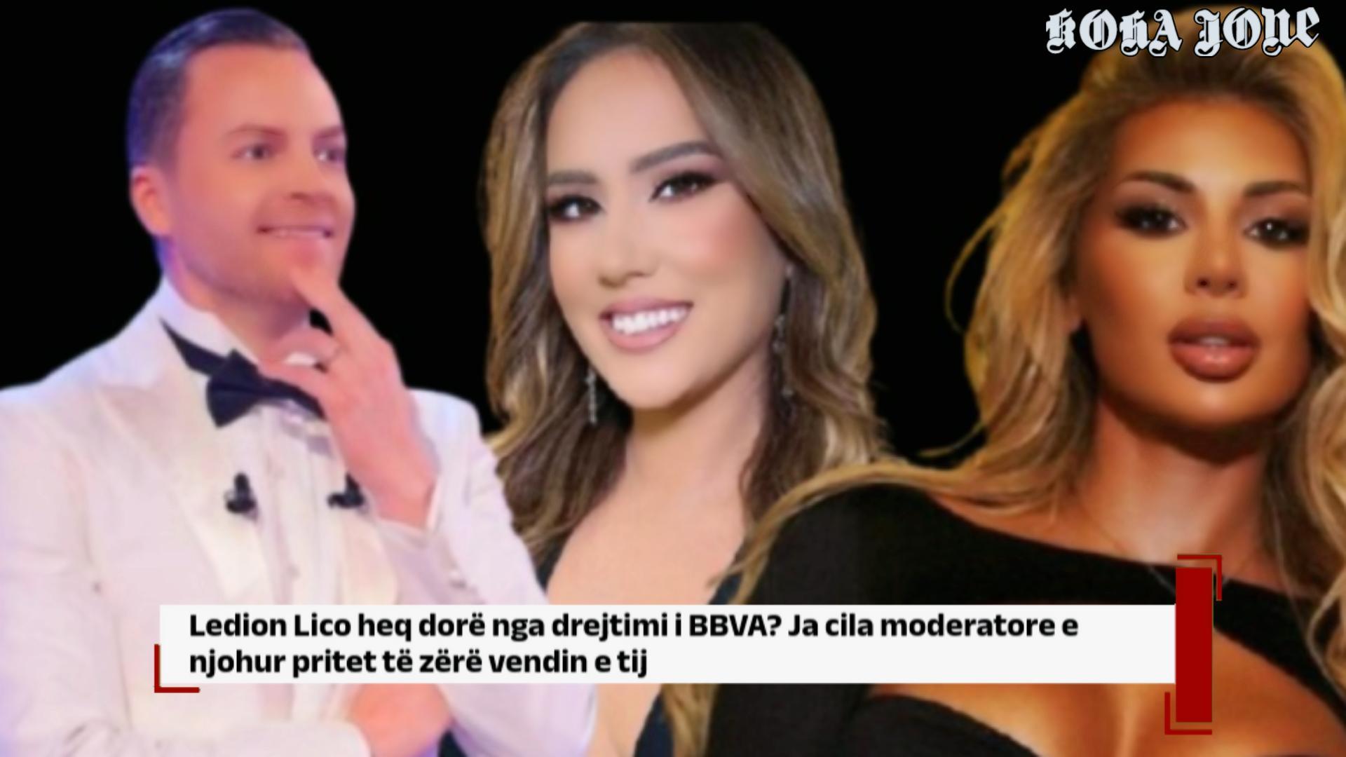 Ledion Lico heq dorë nga drejtimi i BBVA? Ja cila moderatore e njohur pritet të zërë vendin e tij