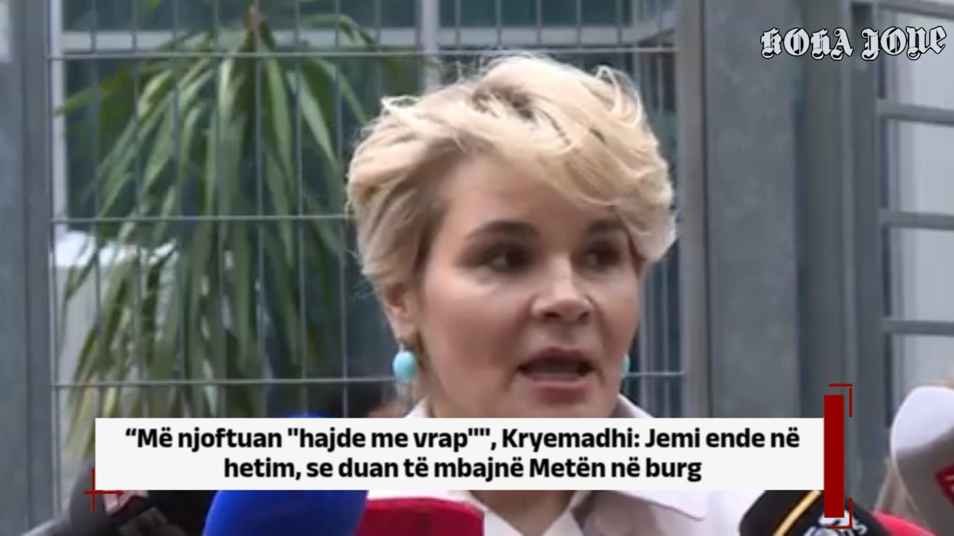 “Më njoftuan ”hajde me vrap”, Kryemadhi: Jemi ende në hetim, se duan të ...